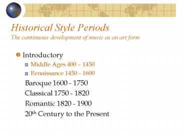 PPT – Historical Style Periods The continuous development of music as ...