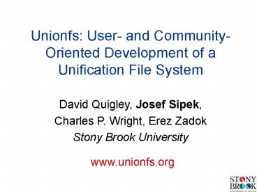 Unionfs: User and CommunityOriented Development of a Unification File ...