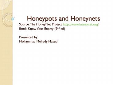 PPT – Honeypots and Honeynets PowerPoint presentation | free to view - id: 53249-Y2U5M