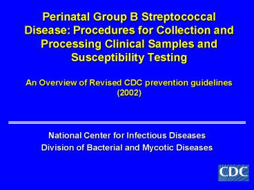 Perinatal Group B Streptococcal Disease: Procedures for Collection and ...