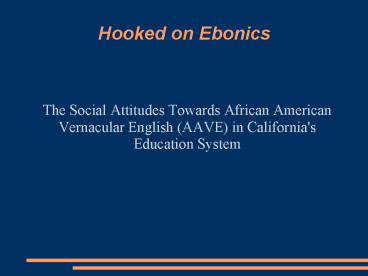 Hooked on Ebonics presentation | free to view