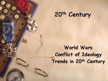 PPT – 20th Century PowerPoint presentation | free to view - id: 536c3-ODViM