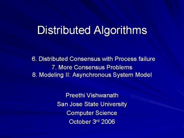 Distributed Algorithms 6. Distributed Consensus with Process failure 7 ...