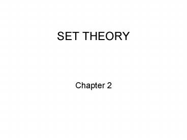 PPT – SET THEORY PowerPoint presentation | free to view - id: 53c74-NjYyN