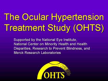 The Ocular Hypertension Treatment Study OHTS presentation | free to view