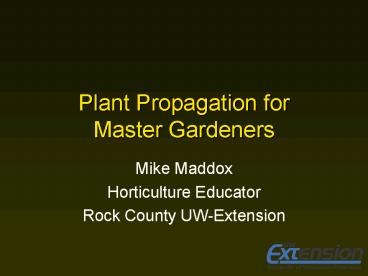 Plant Propagation for Master Gardeners presentation | free to view