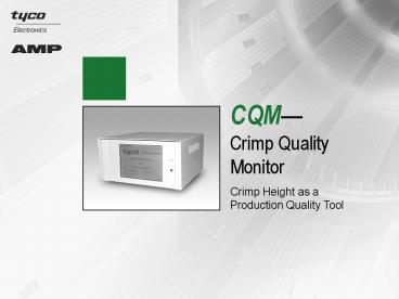 CQM-Crimp Quality Monitor presentation | free to view