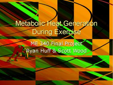 Metabolic Heat Generation During Exercise presentation | free to download