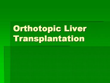 Orthotopic Liver Transplantation presentation | free to view