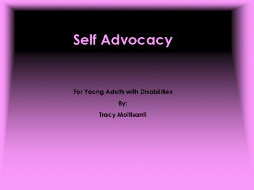 PPT – Self Advocacy PowerPoint presentation | free to view - id: 55cc5 ...