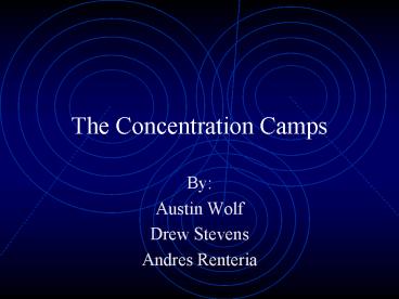 PPT – The Concentration Camps PowerPoint presentation | free to view ...