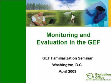 Monitoring and Evaluation in the GEF presentation | free to view