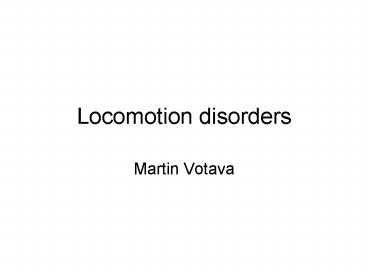 Locomotion disorders presentation | free to view