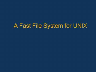 A Fast File System for UNIX presentation | free to view