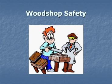 Woodshop Safety presentation | free to view