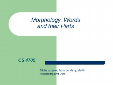 PPT – Morphology: Words and their Parts PowerPoint presentation | free ...