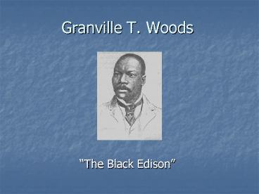 PPT – Granville T' Woods PowerPoint presentation | free to view - id ...