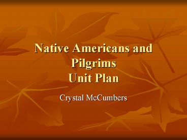 PPT – Native Americans and Pilgrims Unit Plan PowerPoint presentation ...