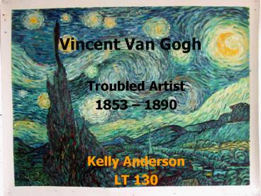 PPT – Vincent Van Gogh PowerPoint presentation | free to view - id ...