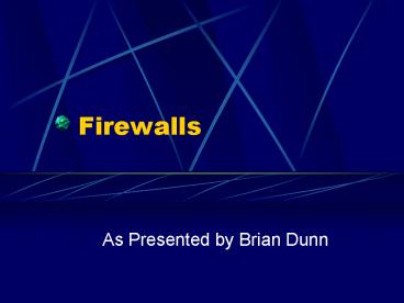 PPT – Firewalls PowerPoint presentation | free to download - id: 5a55b ...