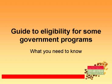 Guide to eligibility for some government programs presentation | free ...