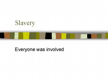 PPT – Slavery PowerPoint presentation | free to view - id: 5b268-ZDc1Z