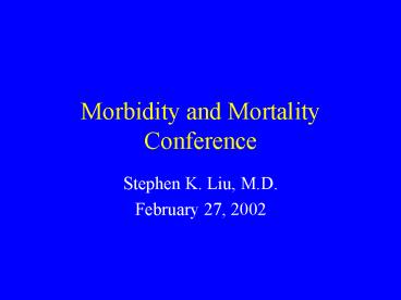 Morbidity and Mortality Conference presentation | free to view