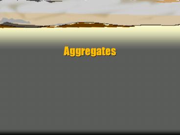 Aggregates presentation | free to download