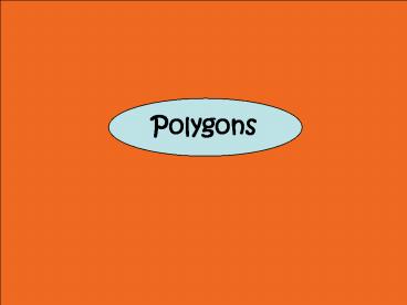 PPT – Polygons PowerPoint presentation | free to view - id: 5bdfb-ZDc1Z