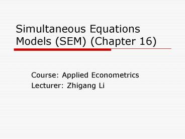 Simultaneous Equations Models SEM Chapter 16 presentation | free to view