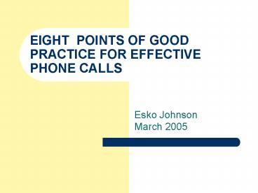 EIGHT POINTS OF GOOD PRACTICE FOR EFFECTIVE PHONE CALLS presentation ...