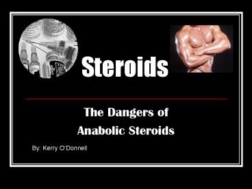 PPT – Steroids PowerPoint presentation | free to view - id: 5ce0e-NDZmO