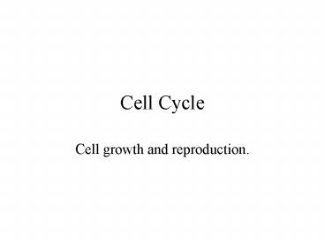 PPT – Cell Cycle PowerPoint presentation | free to view - id: 5d116-NTgxY