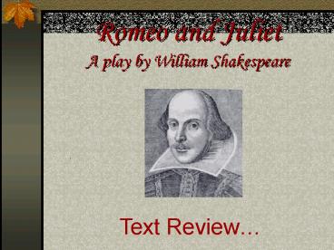 PPT – Romeo and Juliet A play by William Shakespeare PowerPoint ...