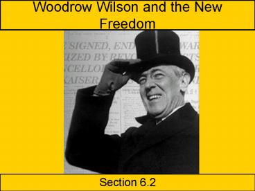Woodrow Wilson and the New Freedom presentation | free to view