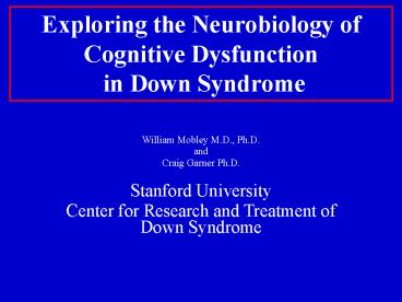 Exploring the Neurobiology of Cognitive Dysfunction in Down Syndrome ...