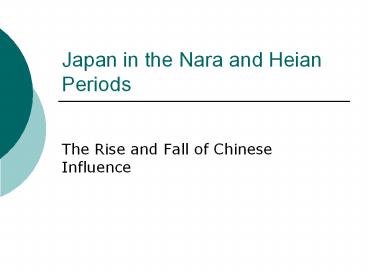 Japan in the Nara and Heian Periods presentation | free to view