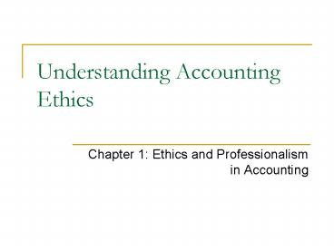 Understanding Accounting Ethics presentation | free to view