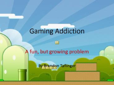 Gaming Addiction presentation | free to view