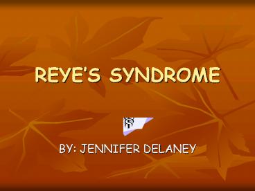 REYES SYNDROME presentation | free to view