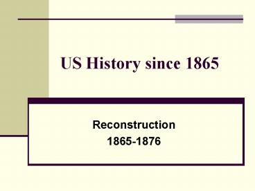 US History since 1865 presentation | free to view