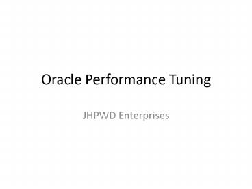 Oracle Performance Tuning presentation | free to view