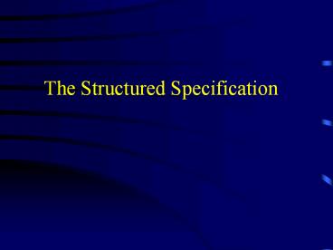PPT – The Structured Specification PowerPoint presentation | free to ...