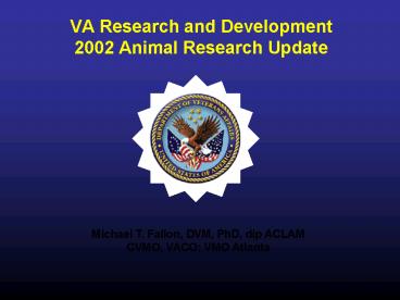 VA Research and Development 2002 Animal Research Update presentation ...