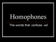 PPT – Homophones PowerPoint presentation | free to view - id: 36247-MWI5N