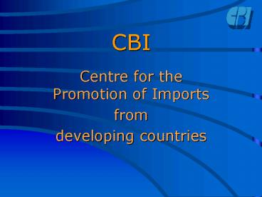 PPT – CBI PowerPoint presentation | free to view - id: 60dc6-ZDc1Z