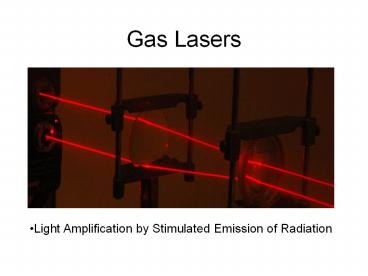 PPT – Gas Lasers PowerPoint presentation | free to view - id: 61b59-ZDc1Z