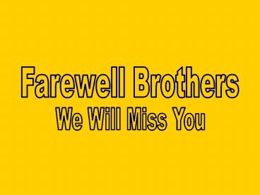 PPT – Farewell Brothers PowerPoint presentation | free to view - id ...