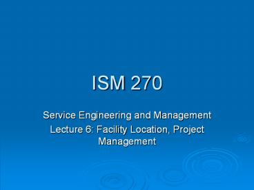 PPT – ISM 270 PowerPoint presentation | free to view - id: 63529-MTQ1Z