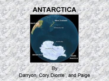 PPT – ANTARCTICA PowerPoint presentation | free to view - id: 6390c-ZDc1Z